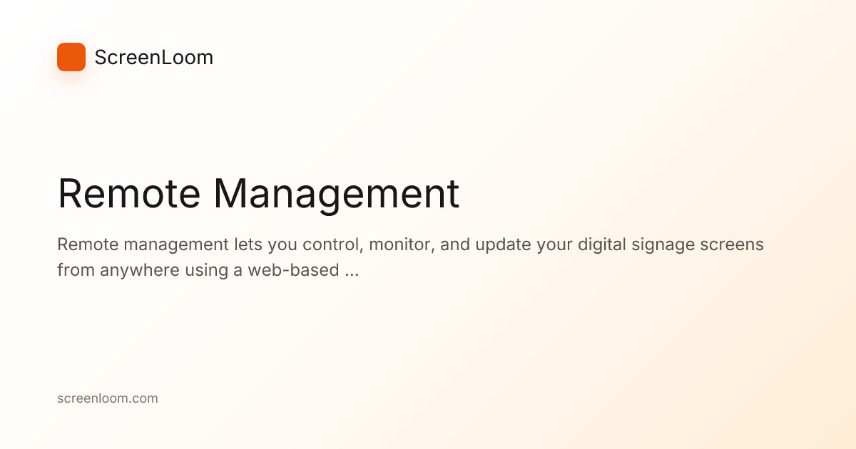 Remote Management - Digital Signage Glossary | ScreenLoom